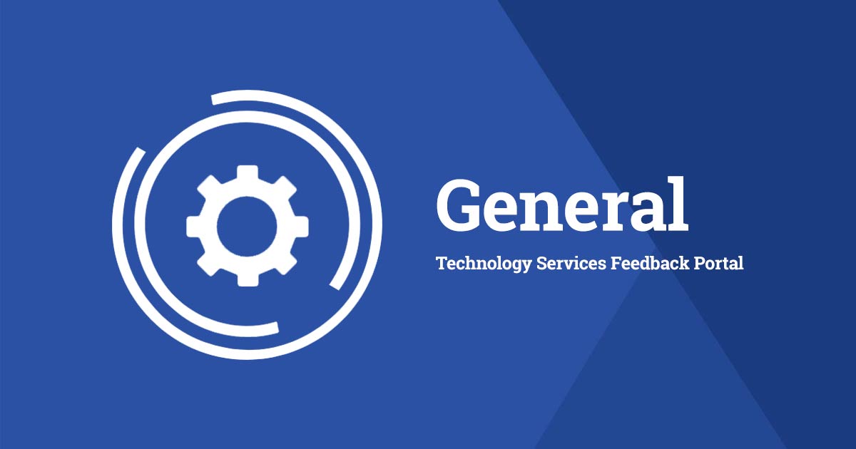 General Archives - Technology Services Feedback Portal